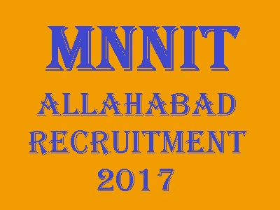MNNIT Allahabad Recruitment 2017, Motilal Nehru National Institute of ...