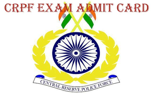 CRPF Admit Card 2017 – 2945 Constables (Technical & Tradesmen) crpf.nic.in